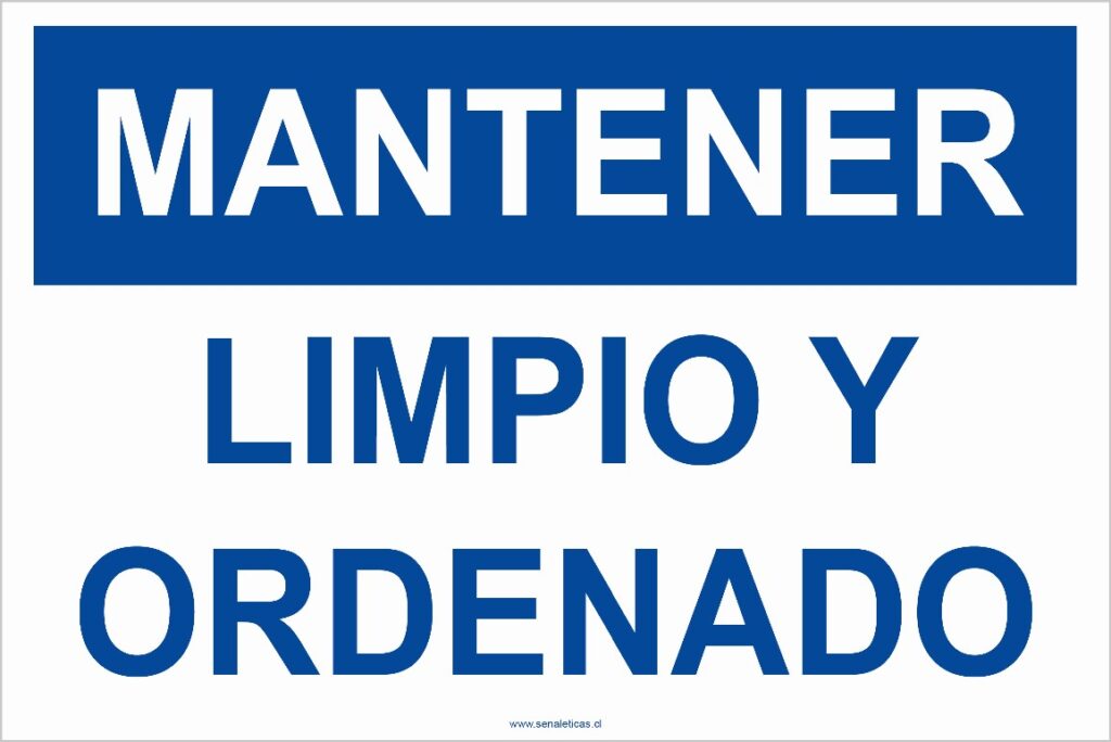 Mantener Limpio y Ordenado – SEÑALETICAS – PADILLA PUBLICIDAD