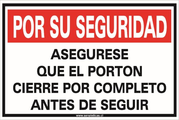 por su seguridad asegurese que el porton cierre por completo ...
